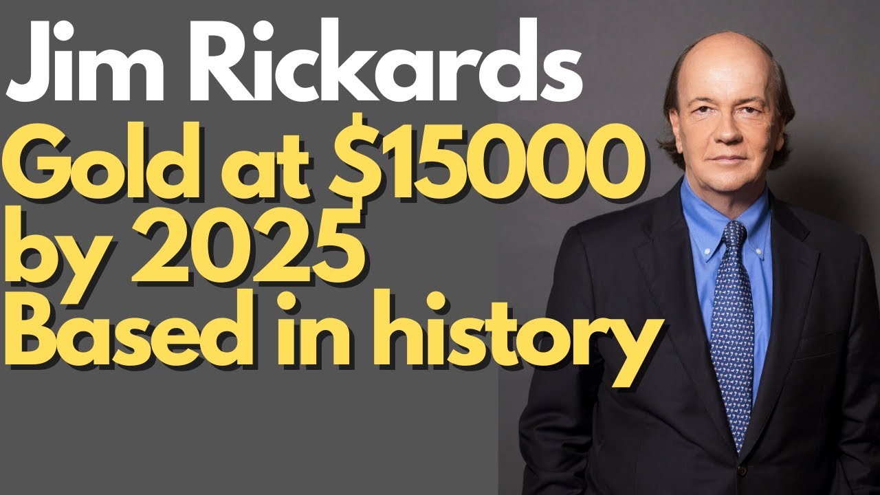 Jim Rickards "Gold at $15000 by 2025" based in history, gold news ...