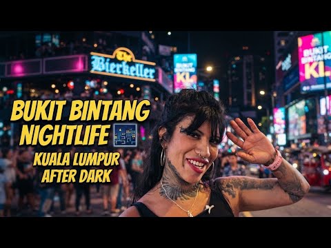 Bukit Bintang at Night 🇲🇾 | Kuala Lumpur Nightlife, Bars & Street Vibes