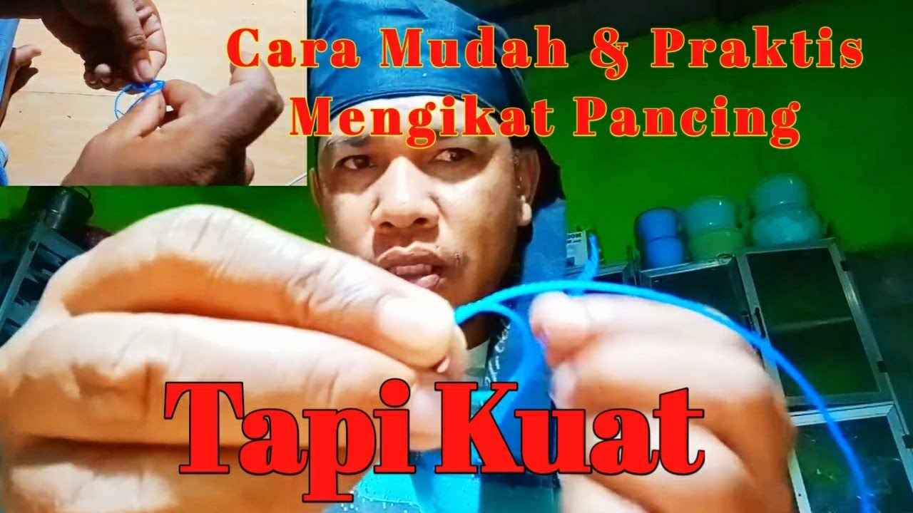 Cara Mudah Mengikat Pancing ||Simple Tetapi Kuat || Tidak Banyak Yang ...