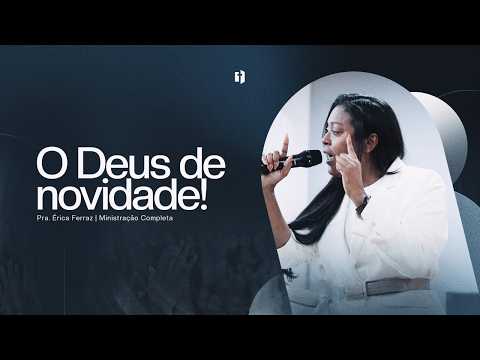 The God of new things! | Pastor Erica Ferraz | Full Sermon