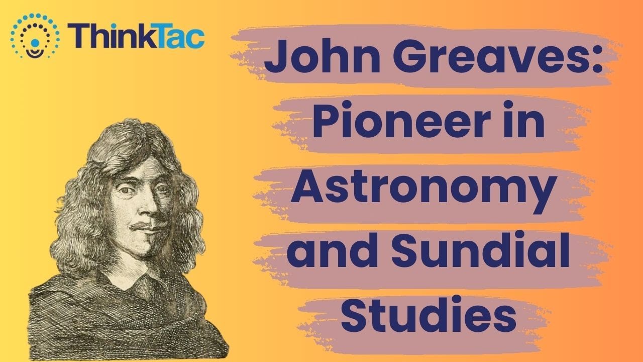 John Greaves: Pioneer in Astronomy and Sundial Studies - YouTube