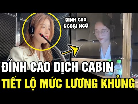 Đỉnh cao của học ngoại ngữ là PHIÊN DỊCH, đỉnh cao của phiên dịch là DỊCH CABIN | Tin nhanh 24h