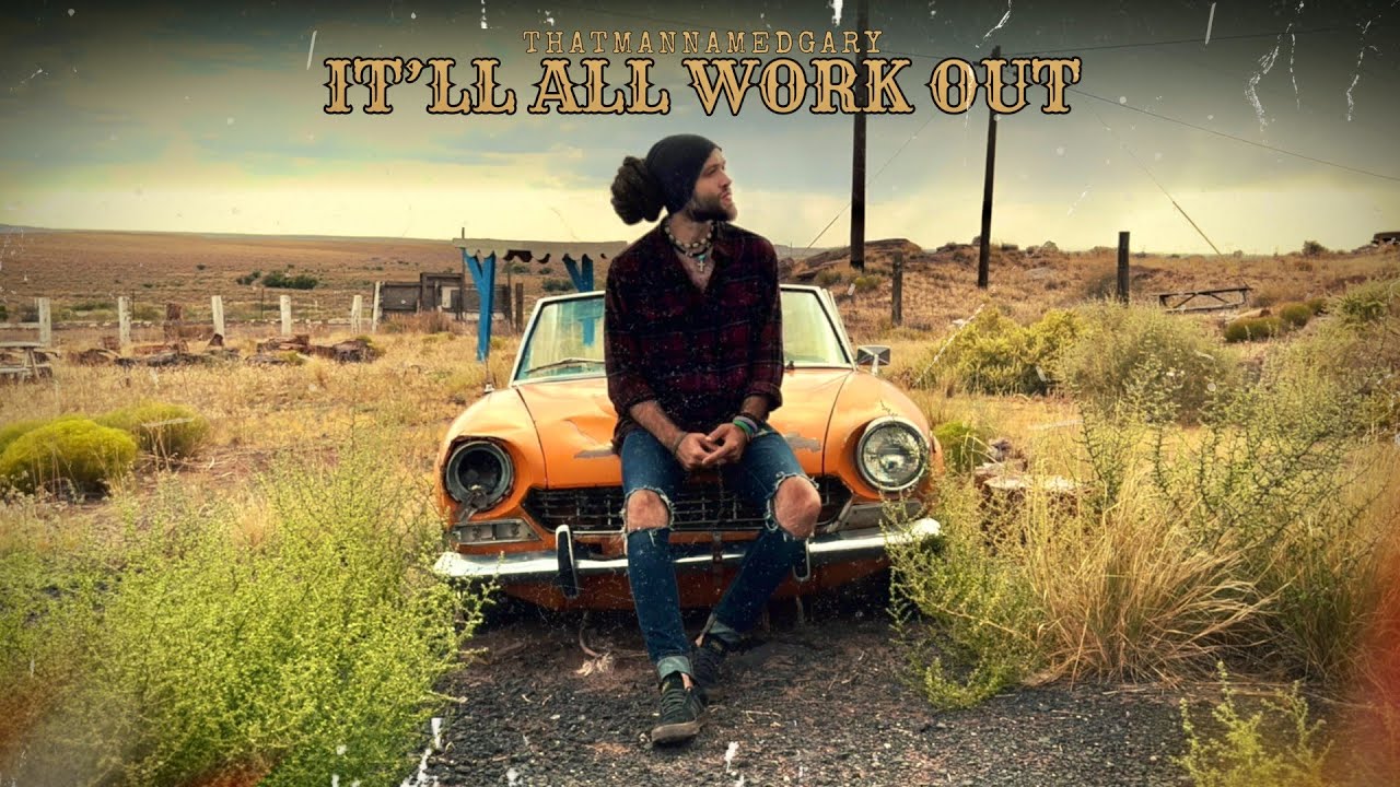ThatManNamedGary - "IT'LL ALL WORK OUT" (Official Lyric Video) - YouTube