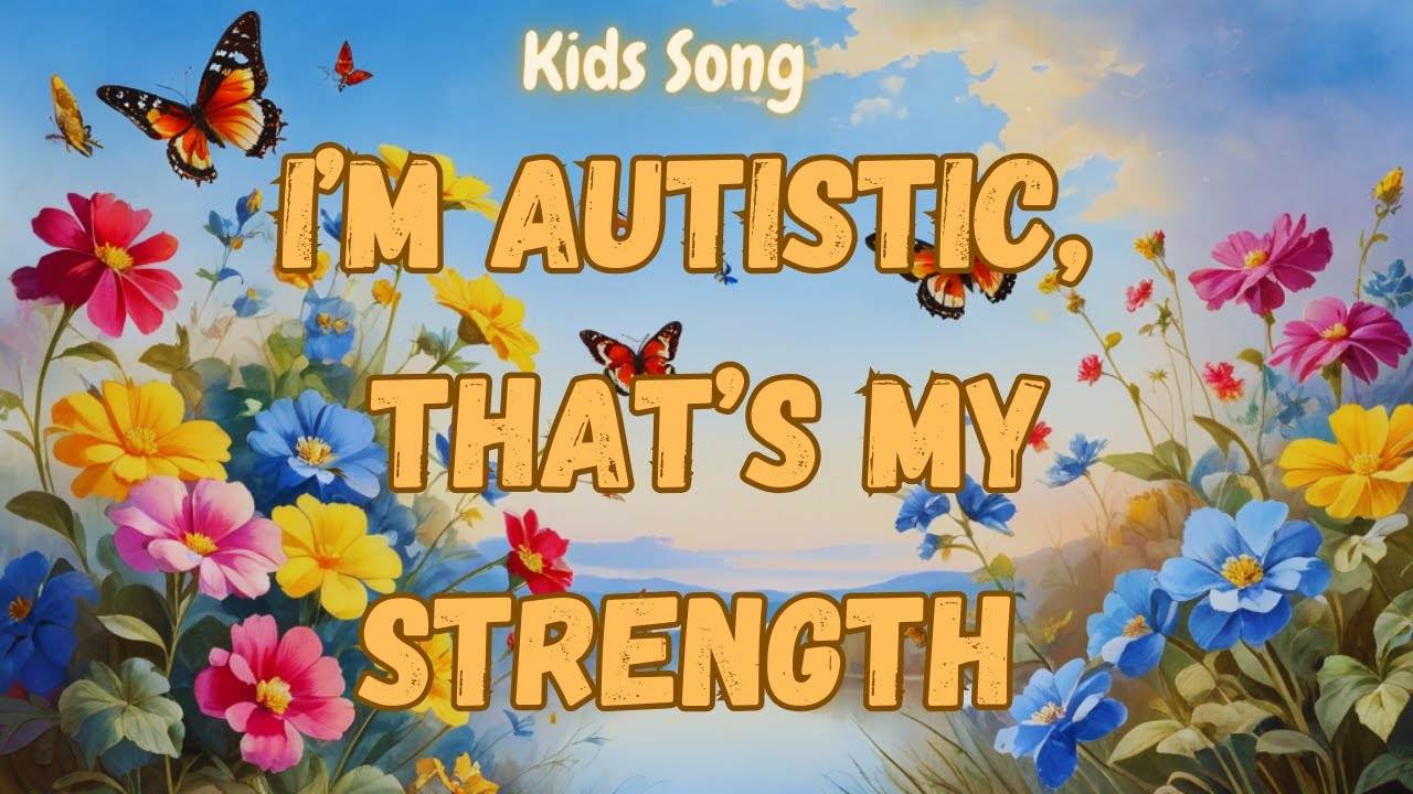 I'm Autistic, That's My Strength | Kids Song - YouTube