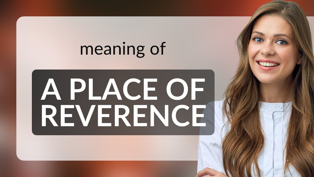 Understanding "A Place of Reverence" - YouTube