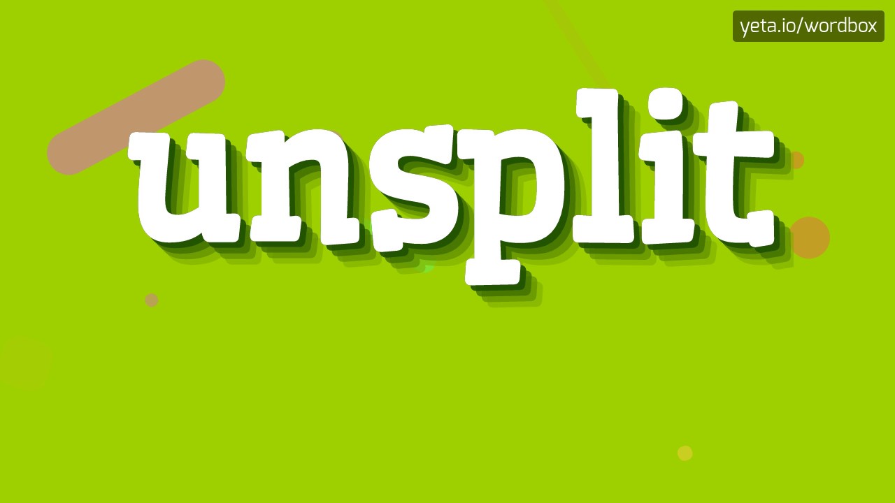 UNSPLIT - HOW TO PRONOUNCE IT!? - YouTube