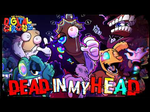 Dead In My Head (Digital Circus Song) [Abstracted Version] 【THE AMAZING DIGITAL CIRCUS MUSIC VIDEO】