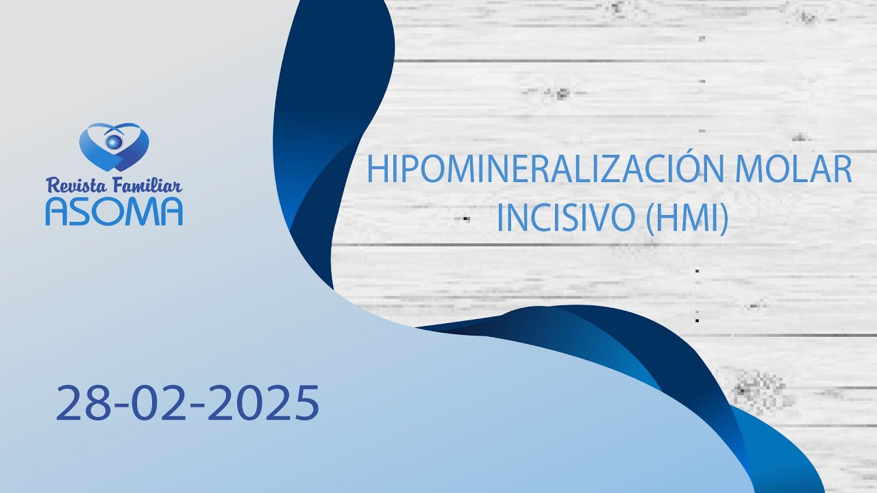 REVISTA ASOMA: "hipomineralización molar incisivo (hmi) " - YouTube