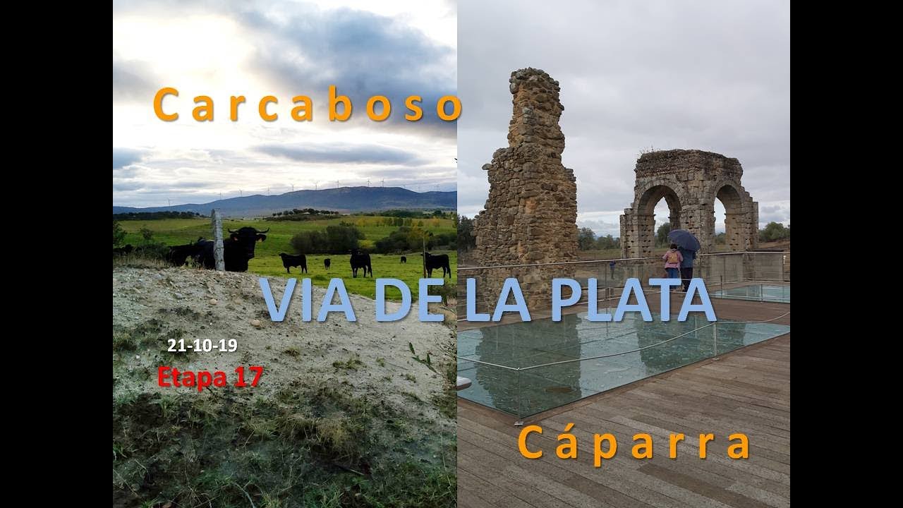 VIA DE LA PLATA Camino a Santiago. Etapa 17: Carcaboso-Cáparra - YouTube