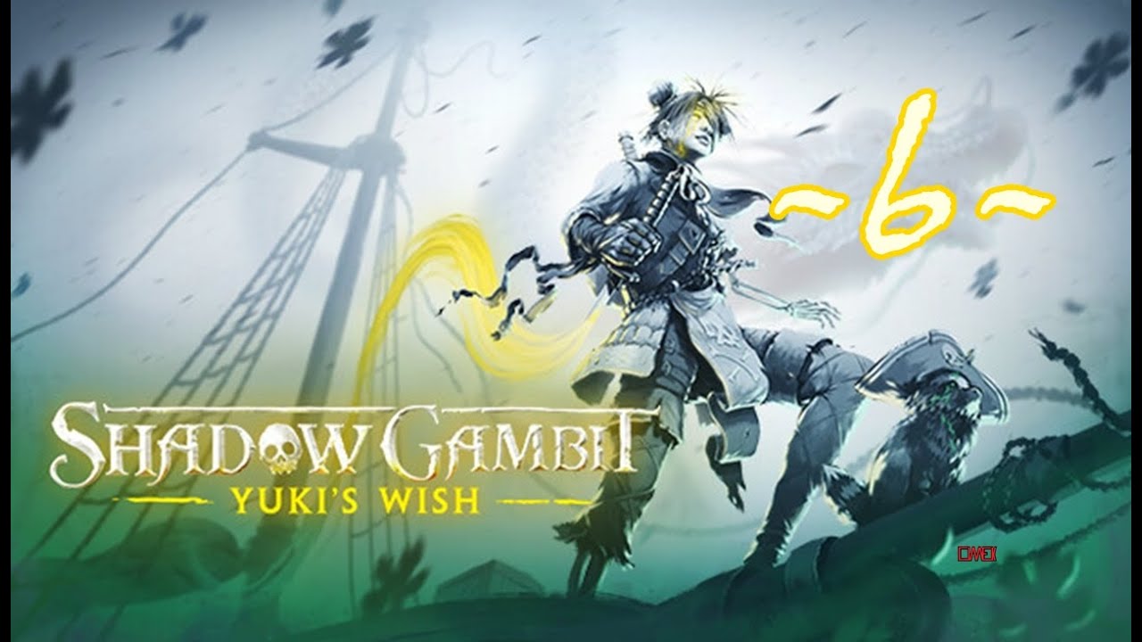 KOMPAS \Shadow Gambit: Yuki's Wish DLC[#6]\ #Cimekgra - YouTube
