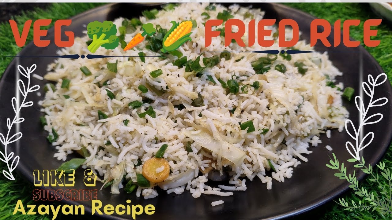Simple n Easy Veg 🥦🥕 Fried Rice 🍚 /#azayan_recipe #subscribe_my_youtube ...