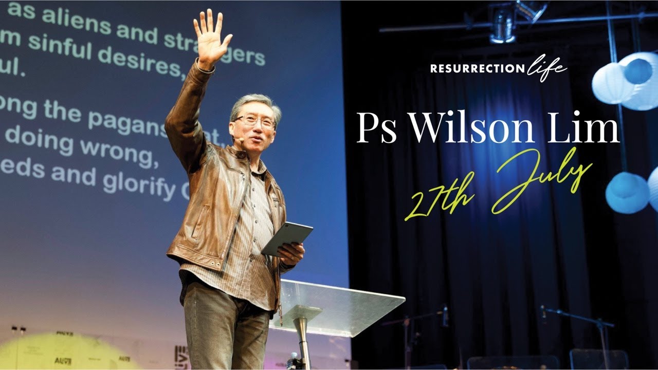 Resurrection Life Sundays - Ps Wilson Lim Guest Speaker - YouTube