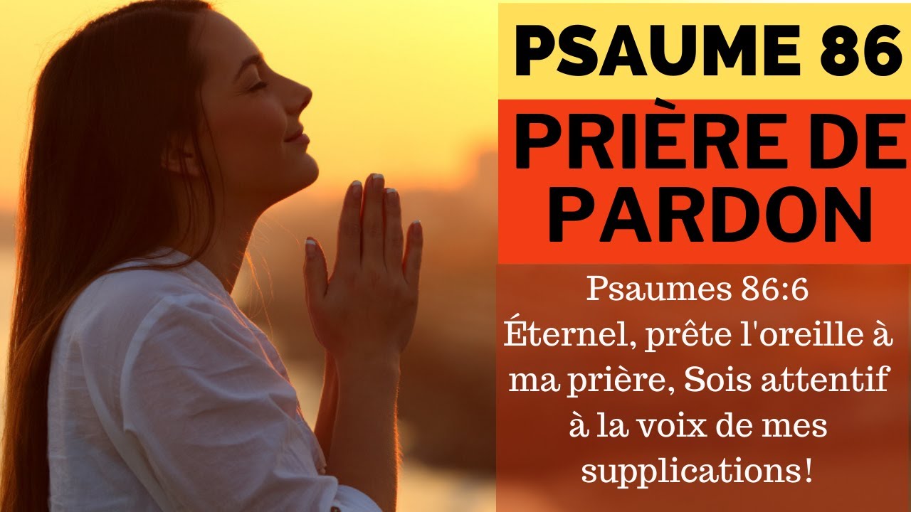 PSAUME 86/ PRIÈRE DE PARDON/ J'AI SOIF DE TA PRÉSENCE,DIVIN CHEF DE MA ...