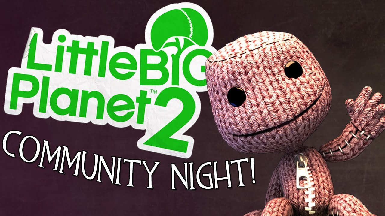 Little Big Planet 2 - #LBPCommunityNight 6-14-2014 - YouTube