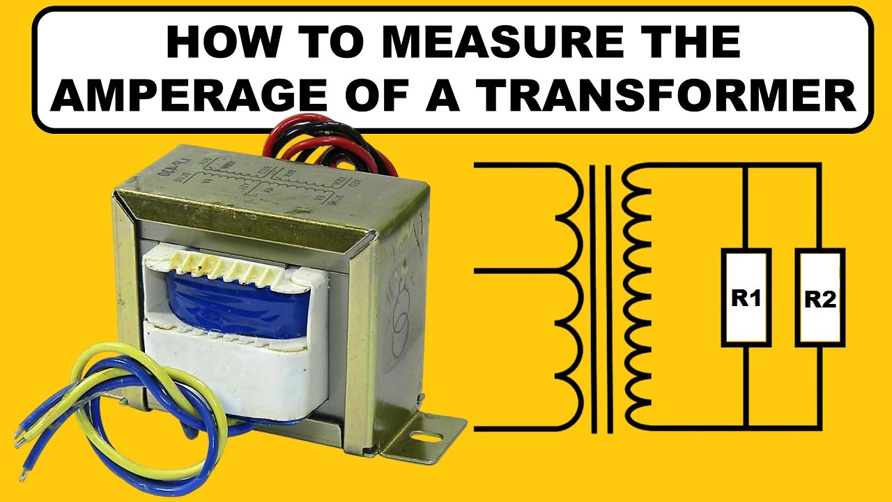 How to Measure the Amperage of a Transformer, Simple and Easy to Do 100 ...