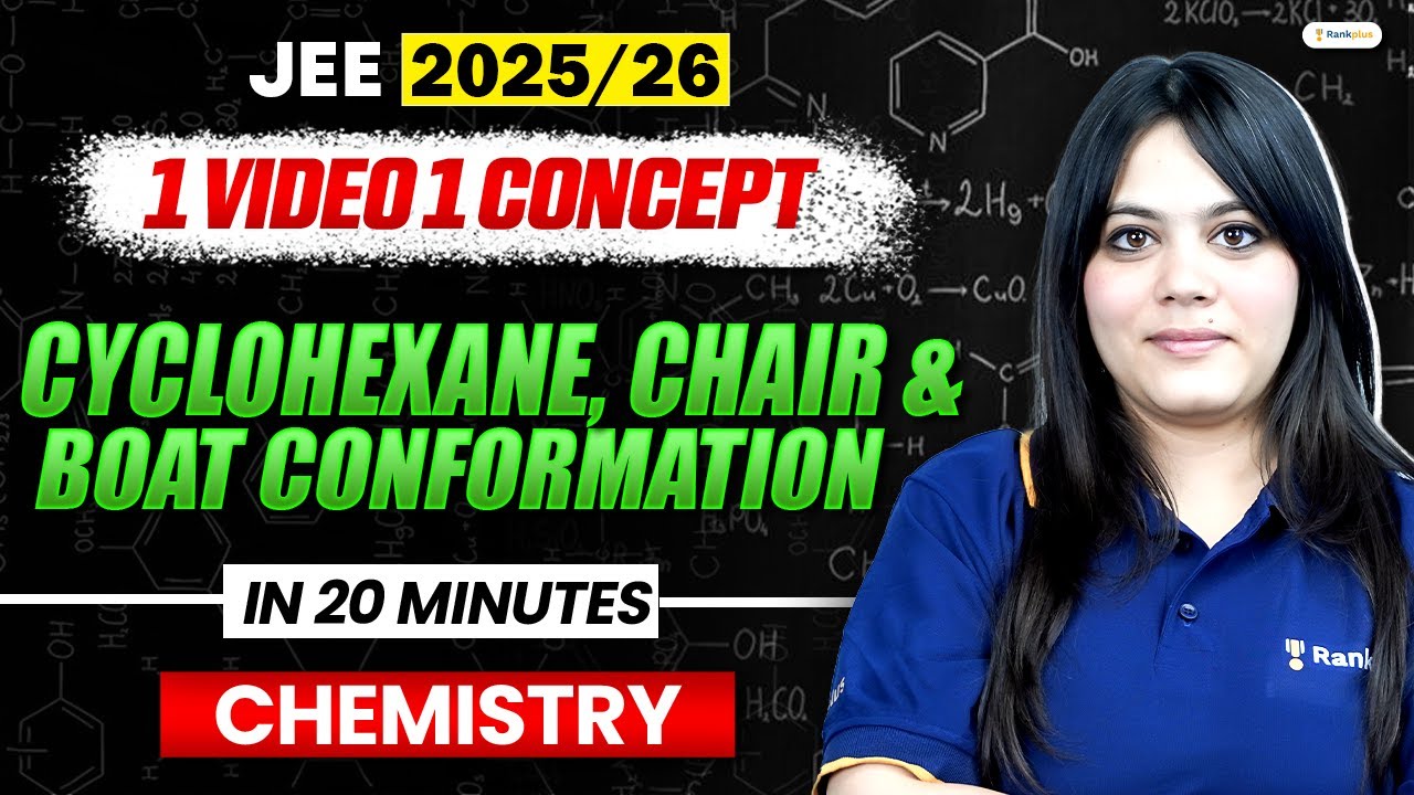 Cyclohexane Chair and Boat Conformation | Chemistry | JEE 2025/2026 ...