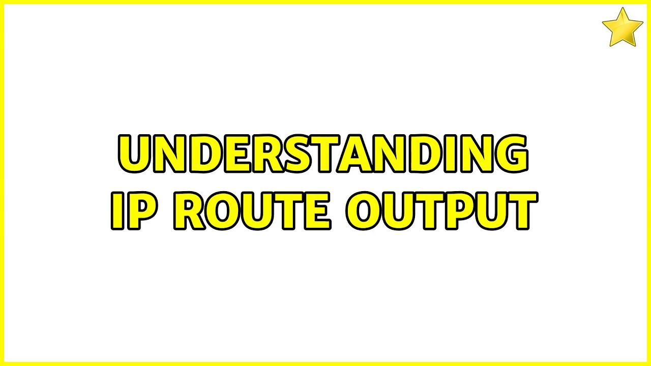 Understanding ip route output - YouTube