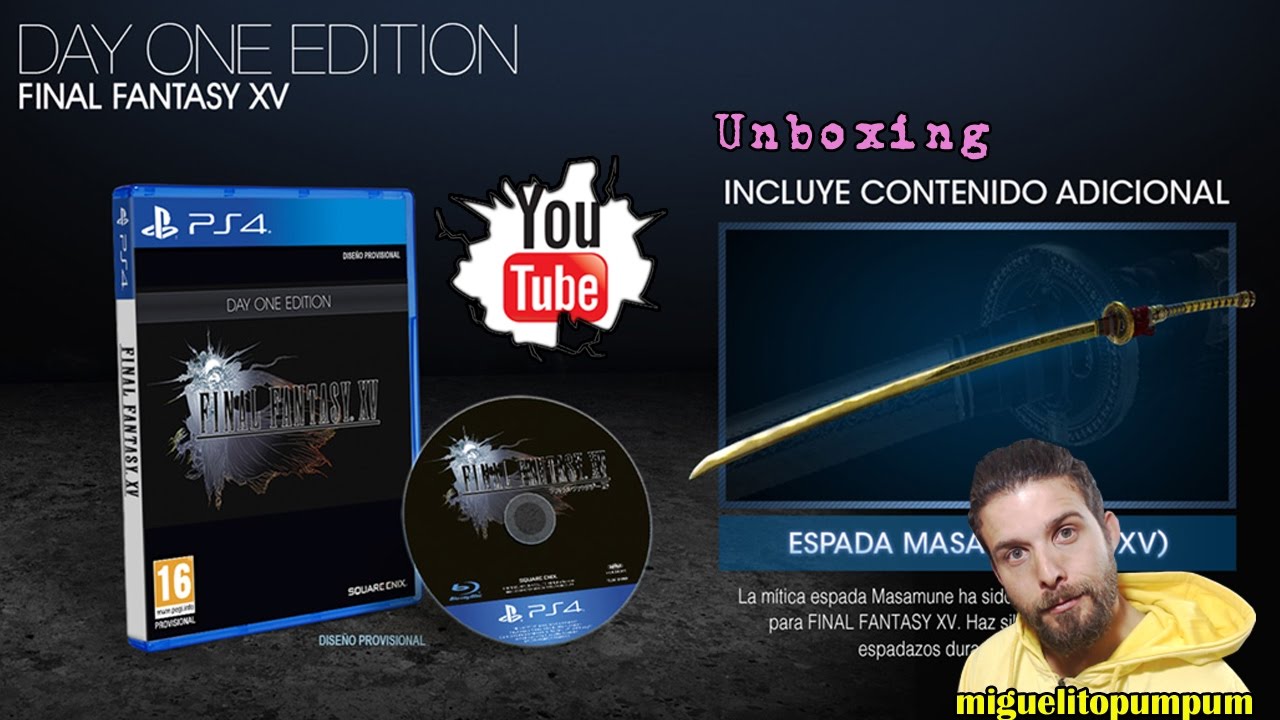 FINAL FANTASY XV DAY ONE EDITION | UNBOXING CON LA MASAMUNE REAL! - YouTube