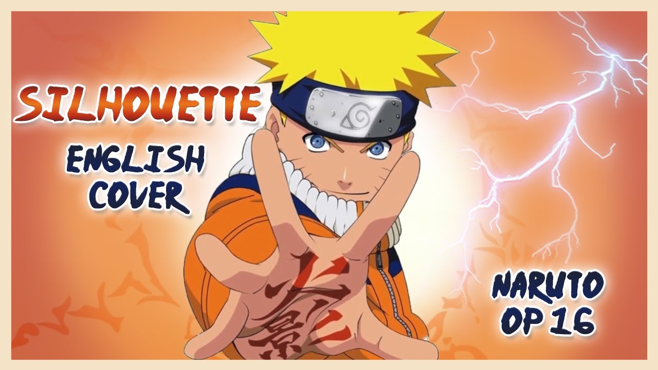 Naruto: Shippuden OP 16 "Silhouette" 🦊🍜【English Cover】(Caraboo900 ...