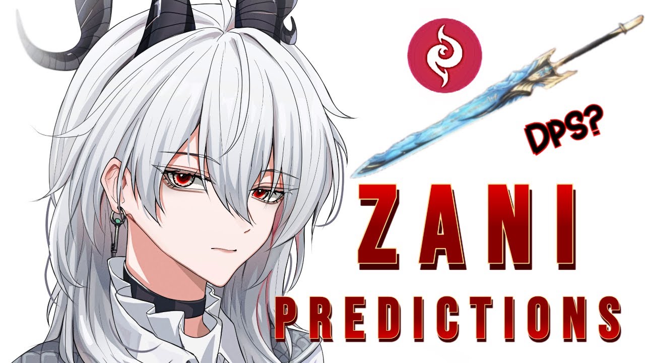 ZANI PREDICTIONS (and others) Weapons, Element , Role - YouTube