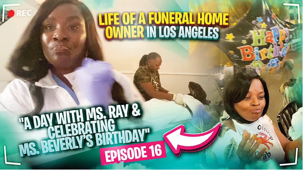 A Day With Ms. Ray & Celebrating Ms. Beverly | Life of a Funeral Home ...