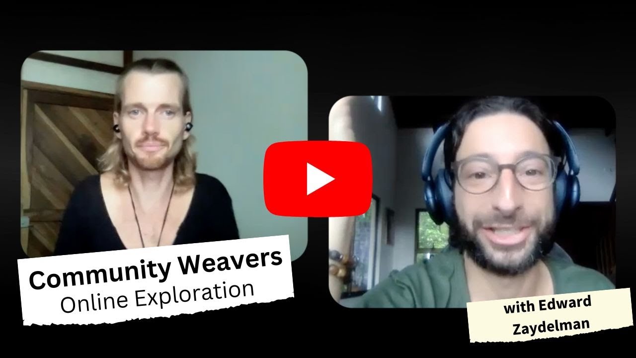 Community Weavers Online Exploration Teaser - Session Expert: Edward Zaydelman - YouTube