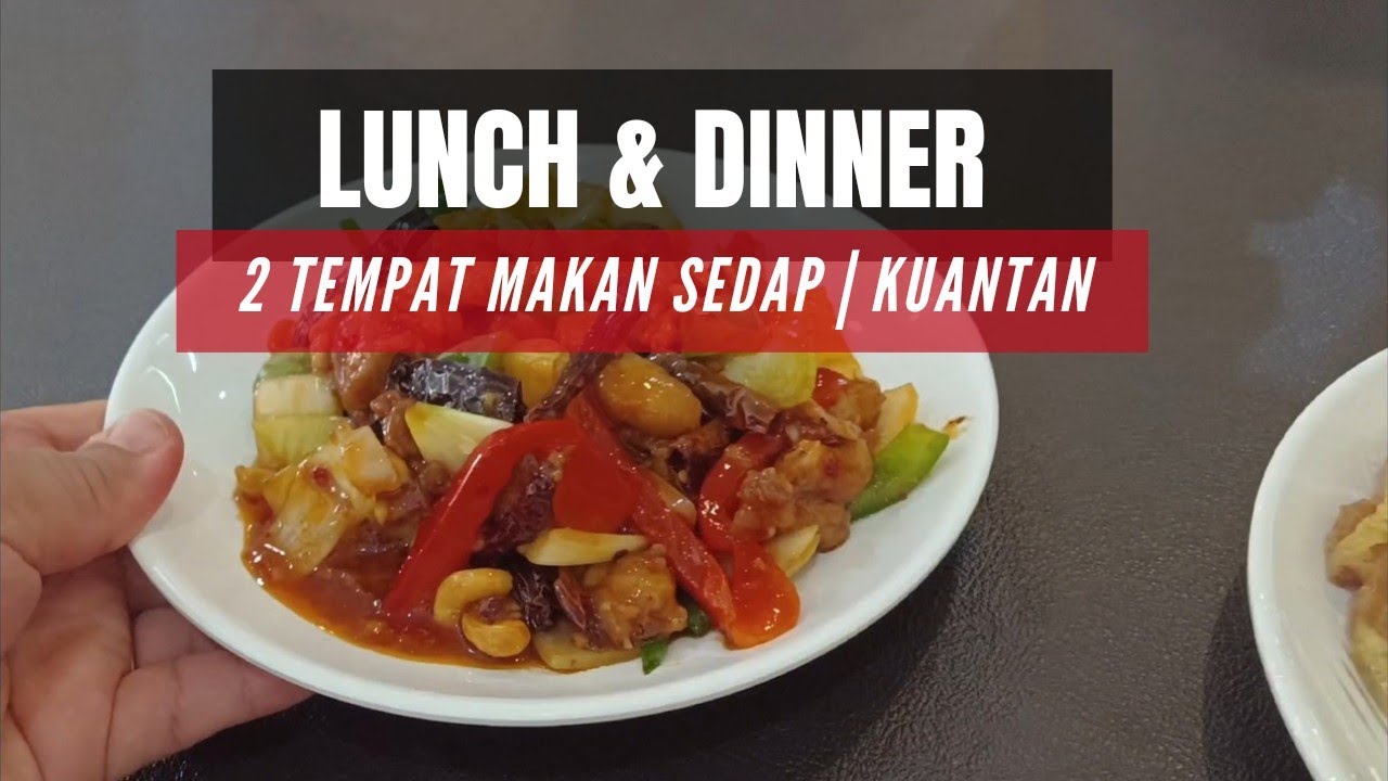 2 Tempat Makan Sedap | Lunch & Dinner | Kuantan, Pahang - YouTube