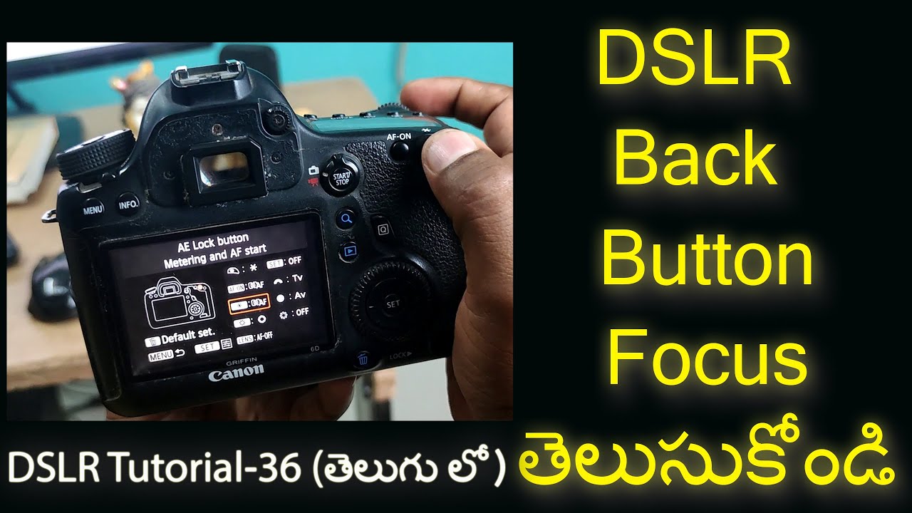 Back Button Focus of DSLR's | మీ Photography నీ Improve చేసుకోండి |DSLR ...