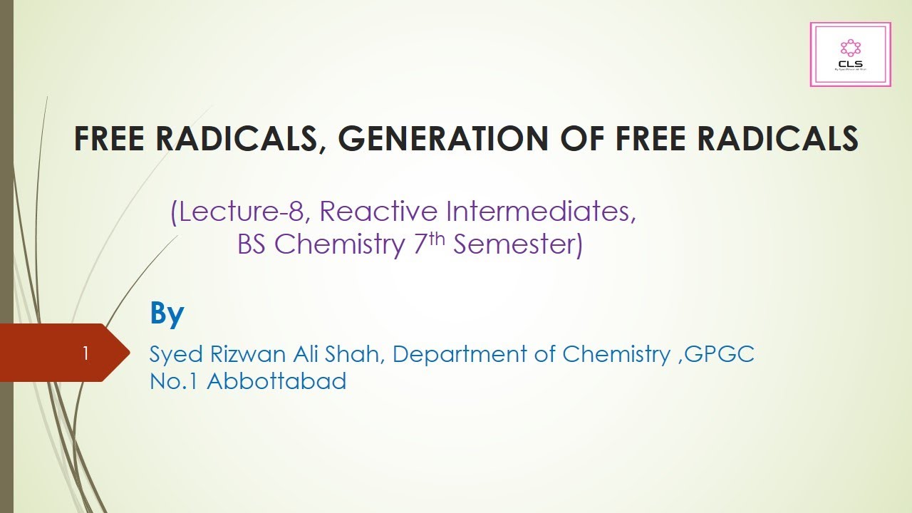 Free Radicals & their Generation (Reactive Intermediates, BS Chemistry ...