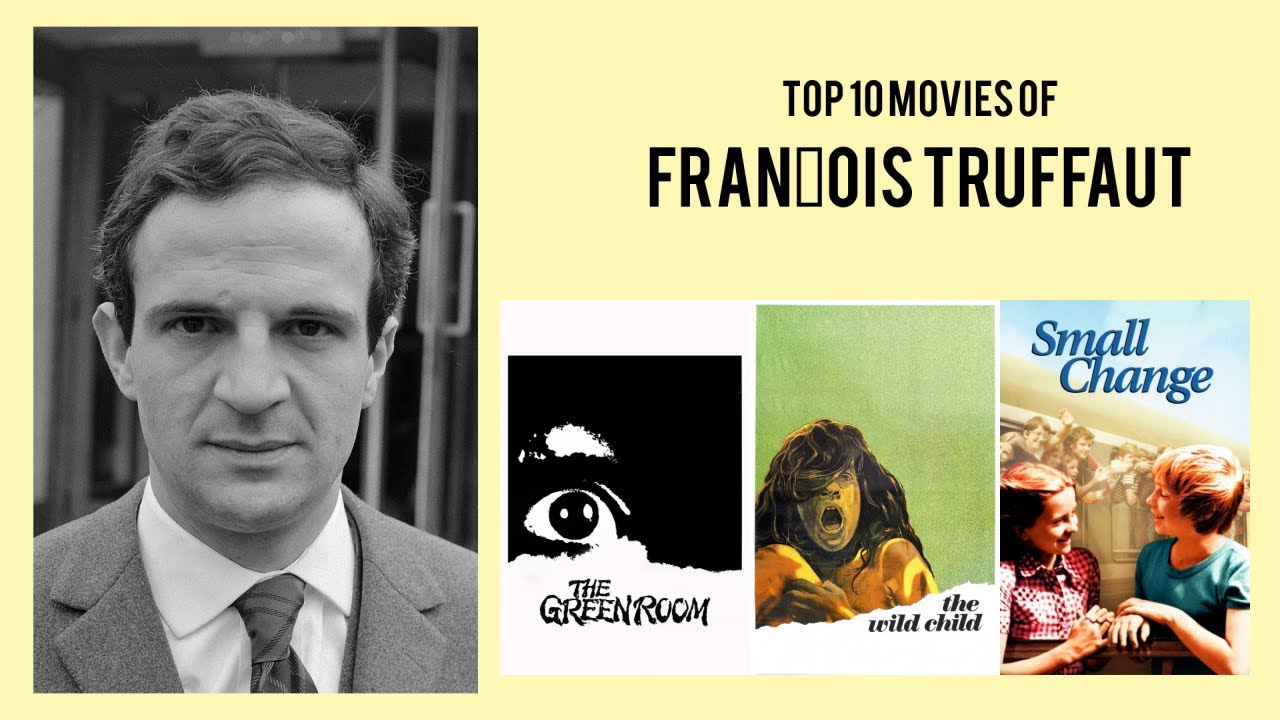 François Truffaut Top 10 Movies of François Truffaut| Best 10 Movies of ...
