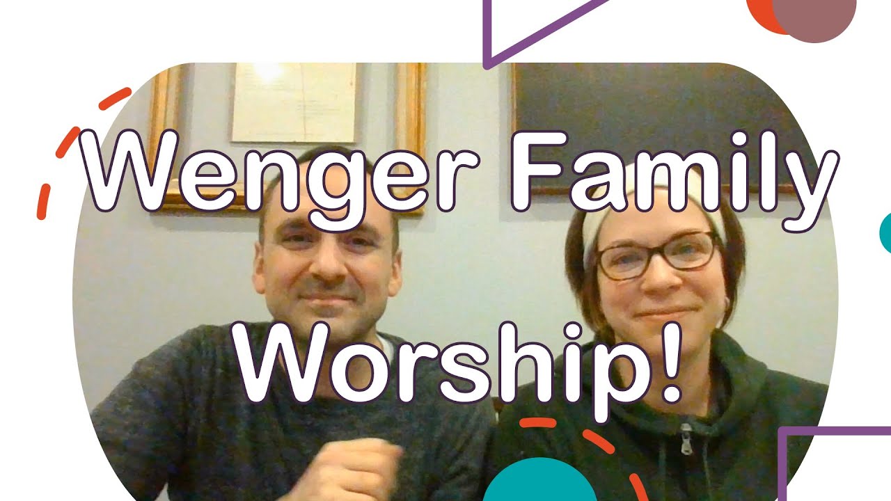 Wenger Family Worship - YouTube