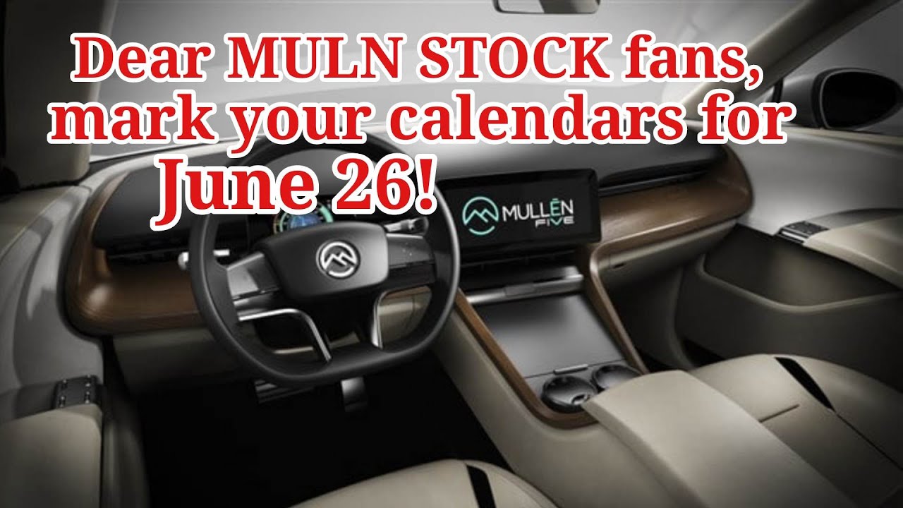 Dear MULN Stock Fans, Mark Your Calendars for June 26! - YouTube