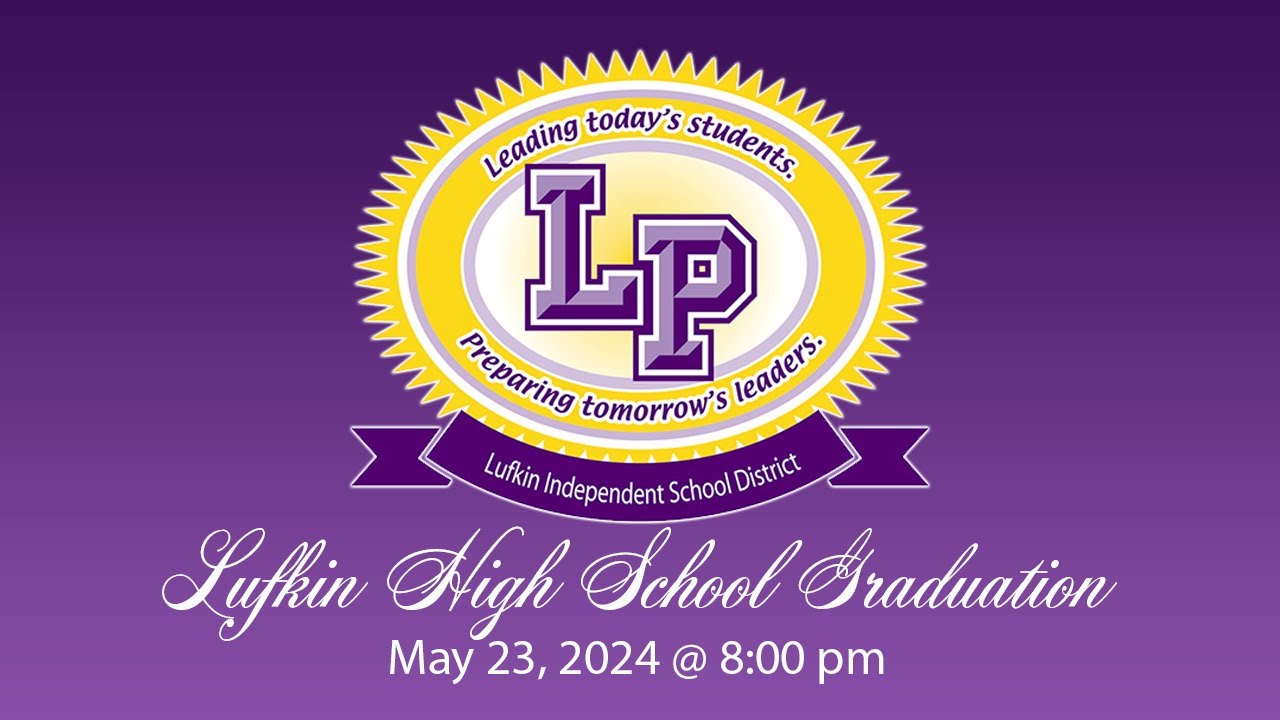 05/23/2024 Lufkin High School Graduation - YouTube