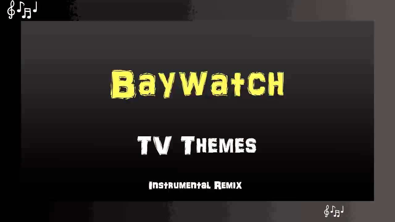 Baywatch Theme Song Instrumental Remix - YouTube