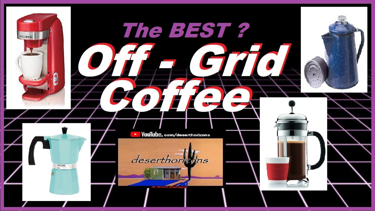 Best Off Grid Coffee.? @AZ Off-Grid (Unplugged) & Dead Skunk in the ...