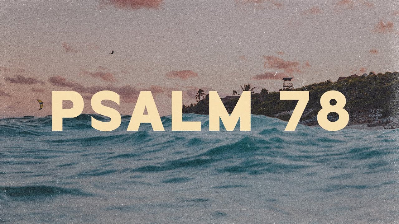 Psalm 78:1-8 - YouTube