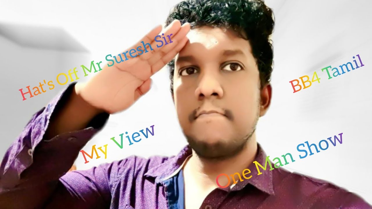 Hat's Off Mr Suresh Sir | One Man Show | BB4 Tamil | My View - YouTube
