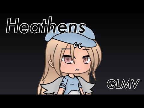 Heathens || GLMV || Gacha Life
