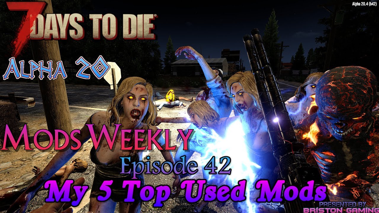 7 Days to Die A20 Mods Weekly Episode 42 My 5 Top Used Mods - YouTube