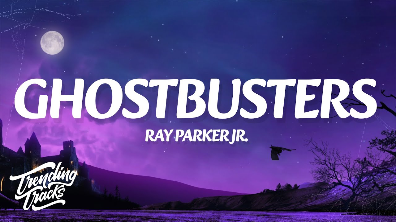 Ray Parker Jr. - Ghostbusters (Lyrics) "who you gonna call ...