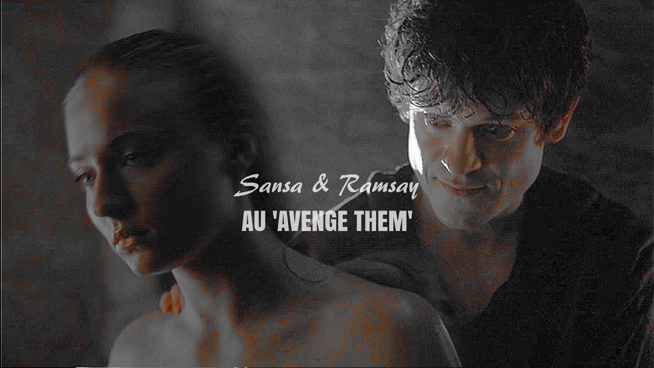 Sansa & Ramsay AU 'Avenge them' - YouTube