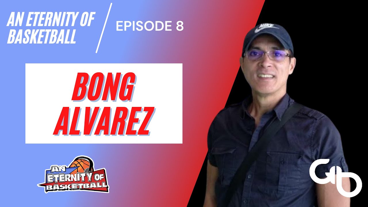 An Eternity of Basketball EPISODE 8: Bong Alvarez - YouTube