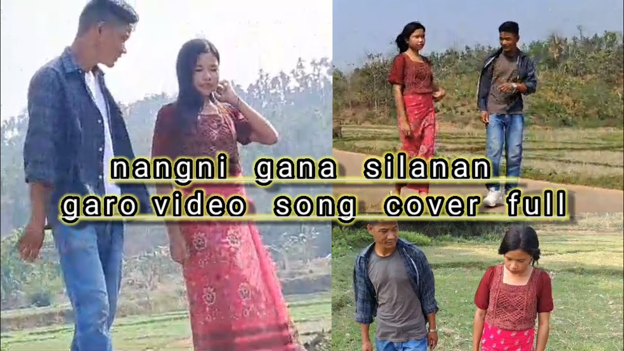 nangni ganan silanan //Garo song Album video //cover full - YouTube