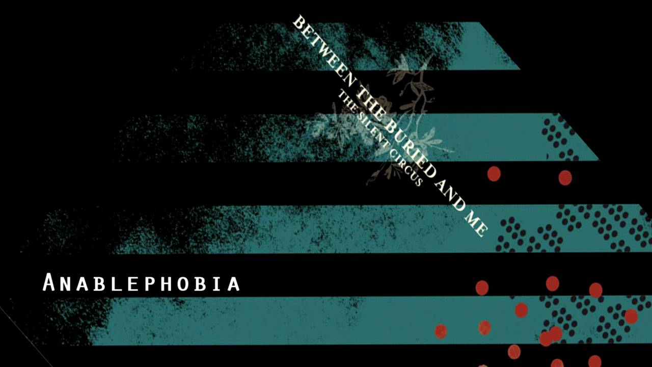 Between the Buried and Me -- Lost Perfection: Anablephobia [album ...