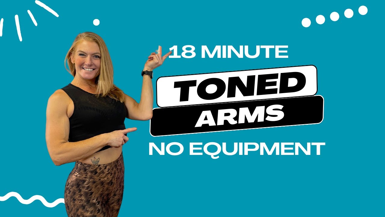 TONED ARMS WITHOUT EQUIPMENT!!! 18 MIN ANYWHERE ARM WORKOUT! - YouTube