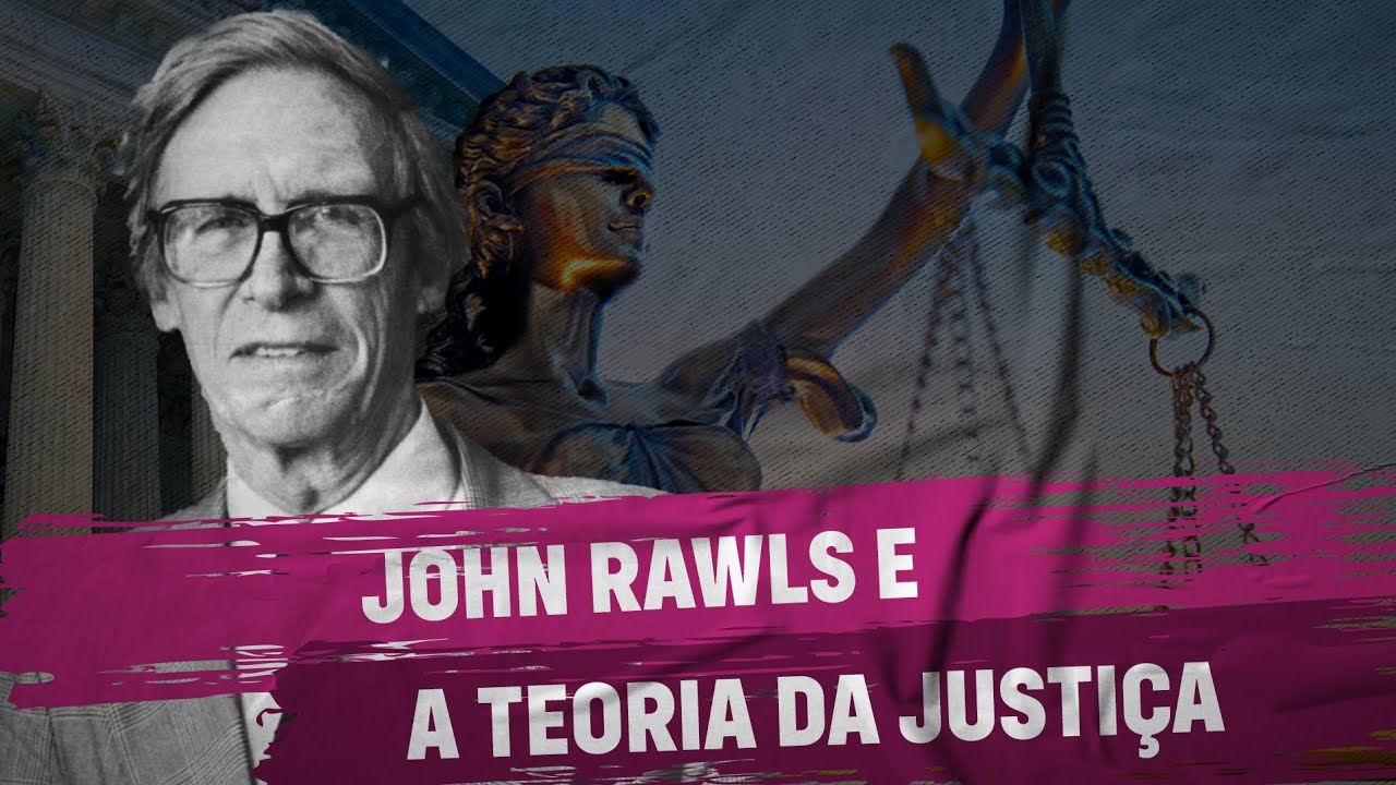 John Rawls e a Teoria da Justiça - YouTube