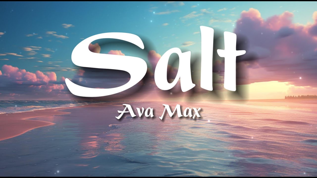 Ava Max - Salt (Lyrics) - YouTube