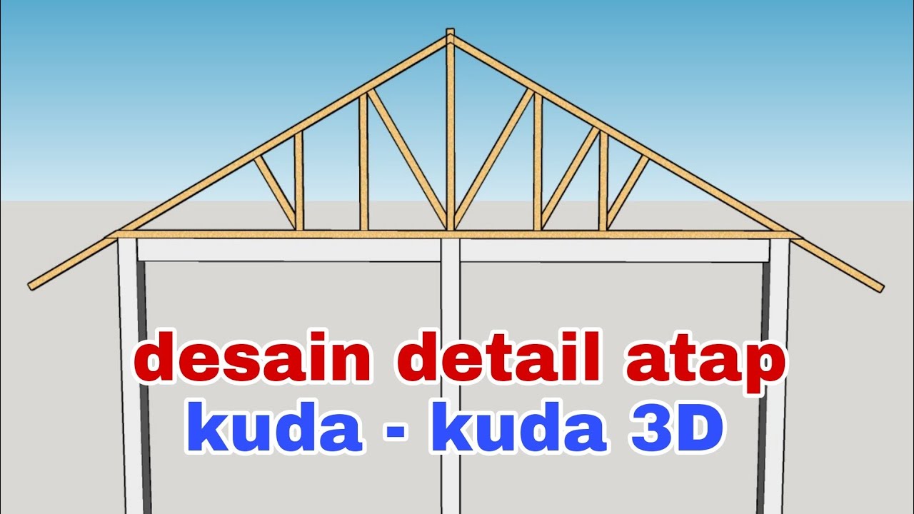 desain atap kuda-kuda 3D - atap kuda-kuda kayu - YouTube