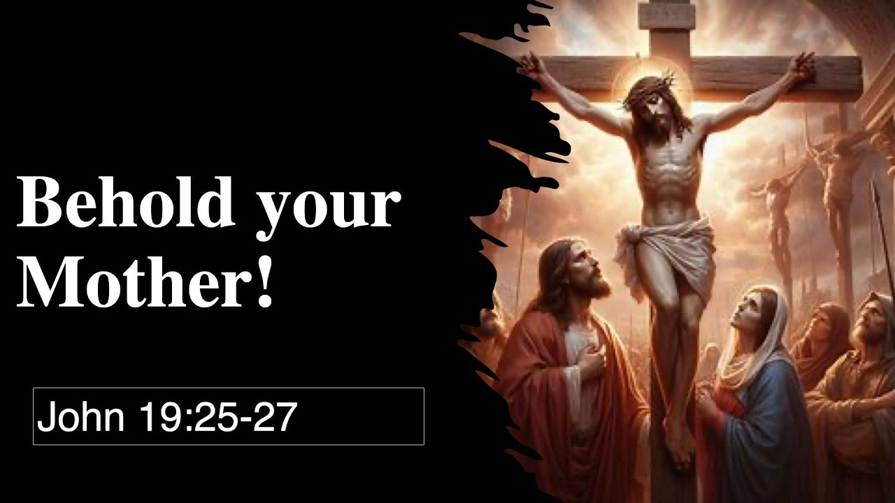 Behold Your Mother Meaning