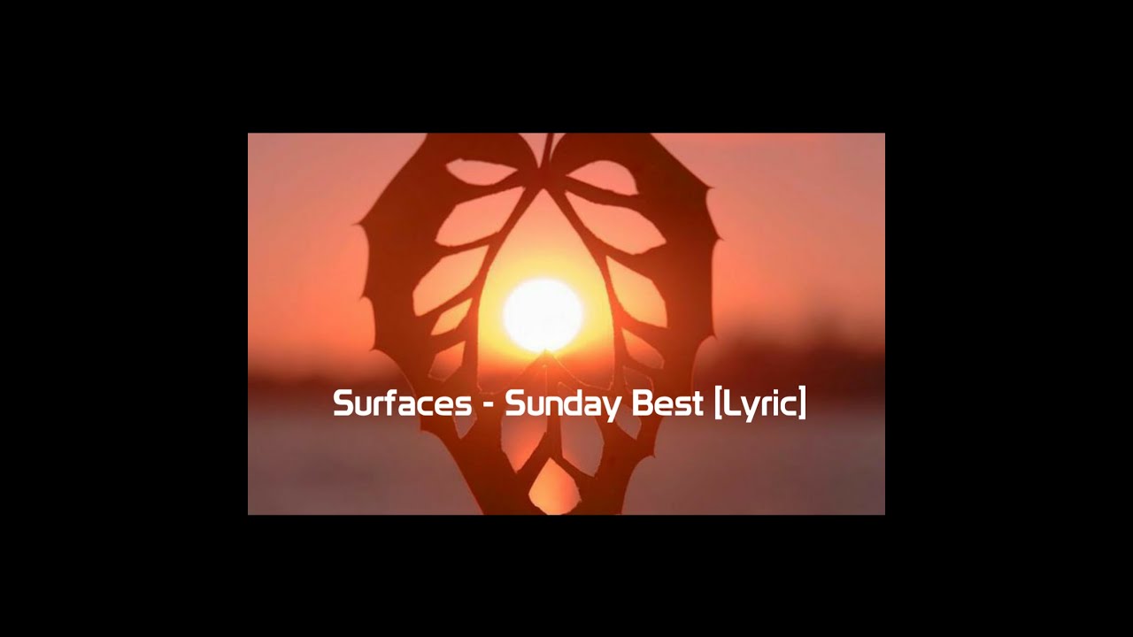 Surfaces - Sunday Best [Lyric] || Mix Music - YouTube